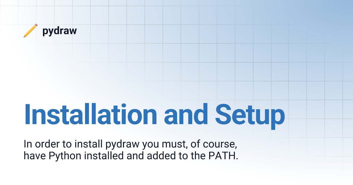 Installation and Setup | pydraw