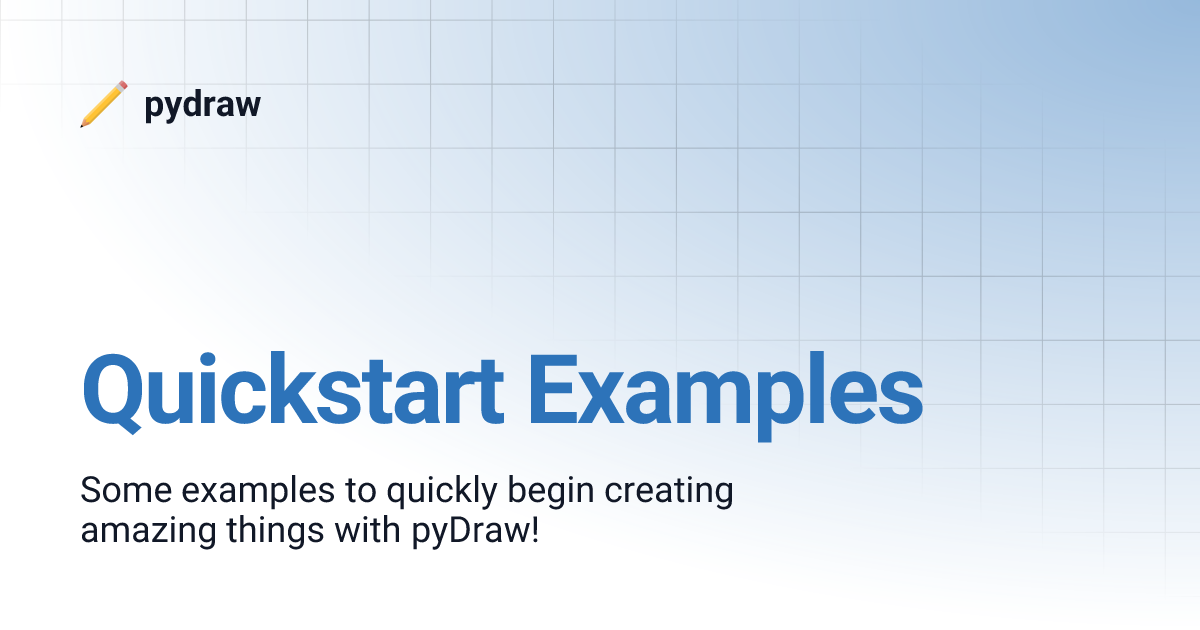 Quickstart Examples | pydraw